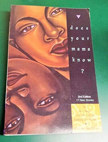Does Your Mama Know? : An Anthology of Black Lesbian Coming Out Stories by Lisa C. Moore (2009 ...