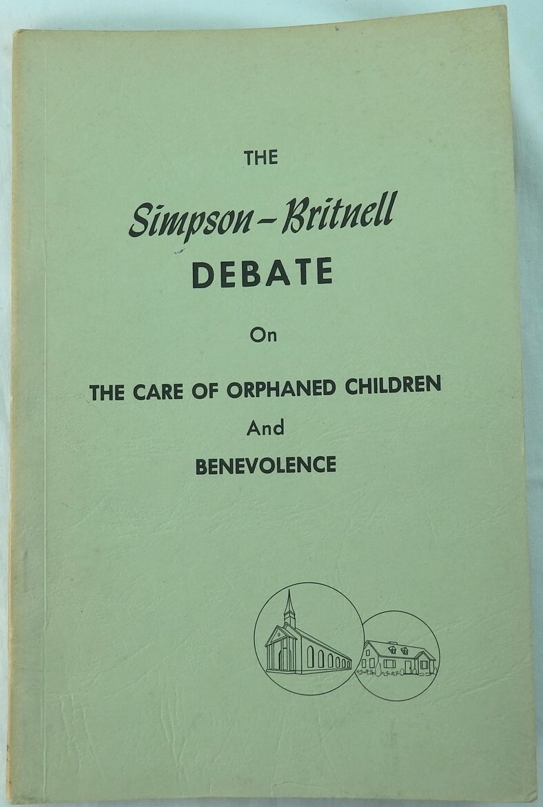 Simpson-Britnell Debate: Orphans Benevolence. Church of Christ Non ...