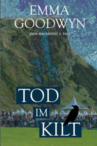 Tod Im Kilt : John Mackenzies Zweiter Fall by Emma Goodwyn (2013, Trade ...