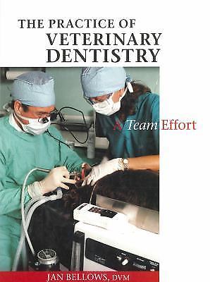 Practice of Veterinary Dentistry : A Team Effort by Jan Bellows (1999 ...