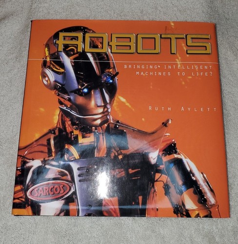 Robots : Bringing Intelligent Machines to Life by Ruth Aylett (2002 ...