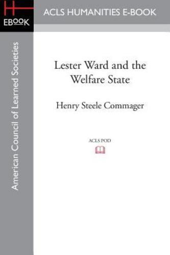 Lester Ward and the Welfare State by Henry Steele Commager (2015, Trade ...
