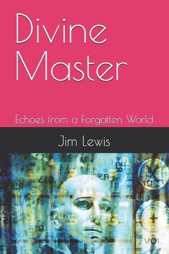 Divine Master: Echoes from a Forgotten World by Jim Lewis Paperback ...