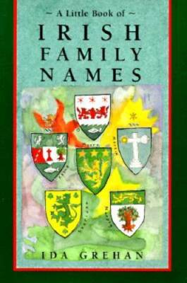 A Little Book of Irish Family Names - Hardcover By Ida Grehan - GOOD ...