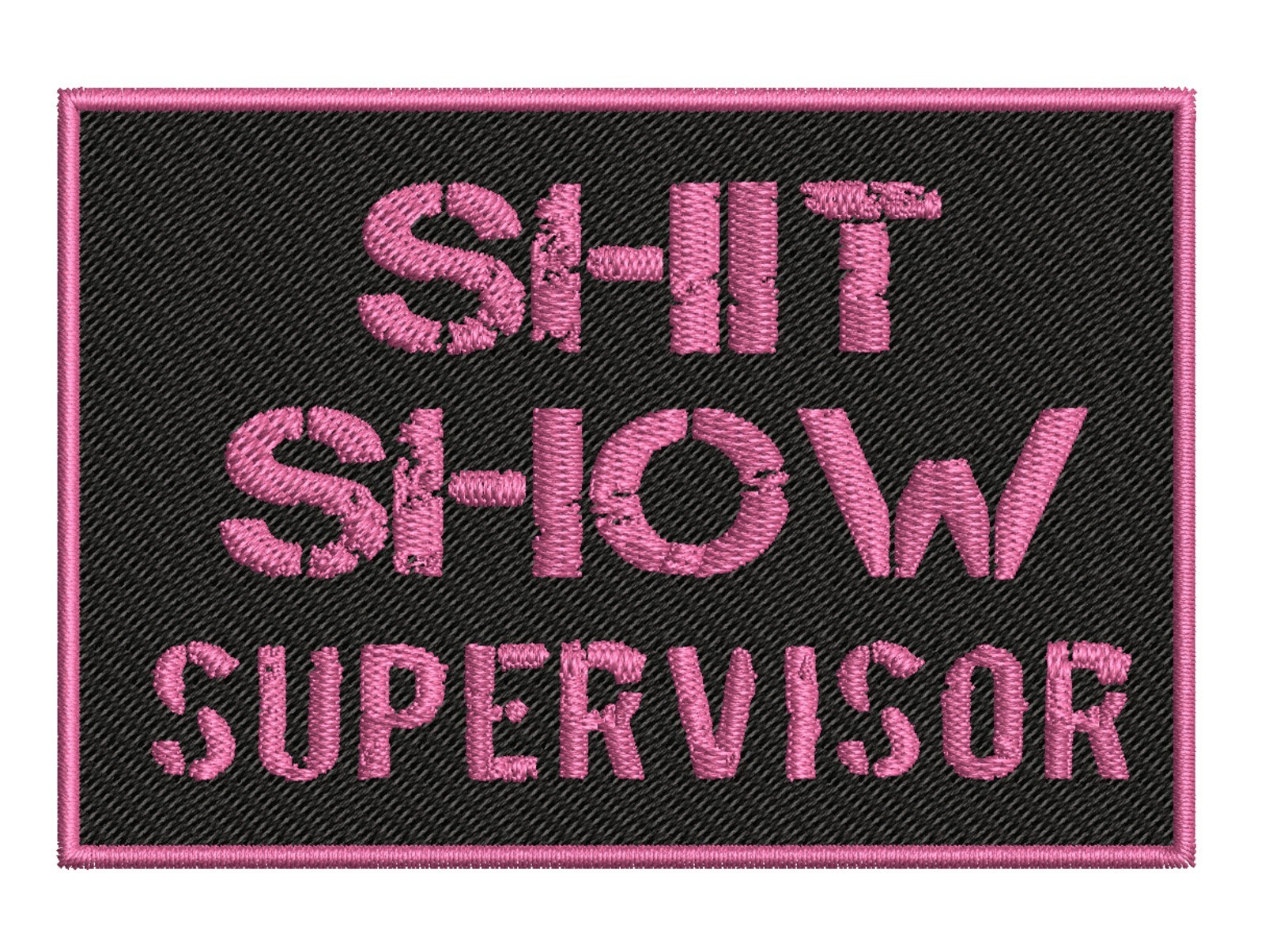 SH*T SHOW SUPERVISOR 4"x3" PATCH embroidered iron-on Badge Emblem ...