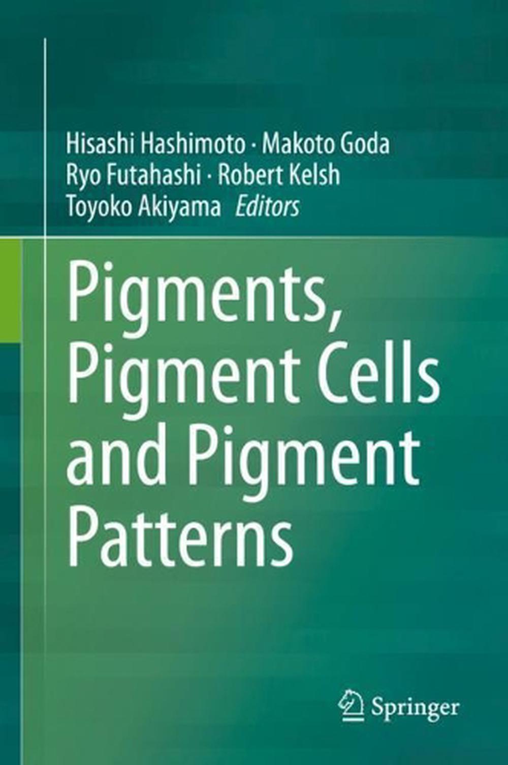 Pigments, Pigment Cells and Pigment Patterns by Hisashi Hashimoto ...