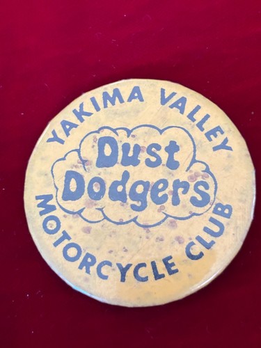 Vtg Yakima Valley Dust Dodgers Motorcycle Club Pinback Button Founded ...
