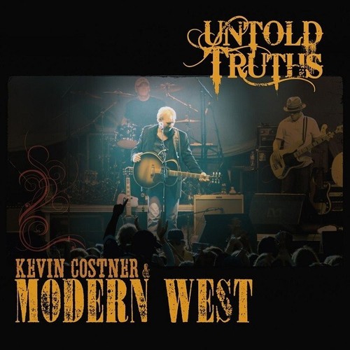Kevin Costner & Modern West – Untold Truths / EAR MUSIC RECORDS CD 2011 ...