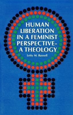 Human Liberation in a Feminist Perspective : A Theology by Letty M ...