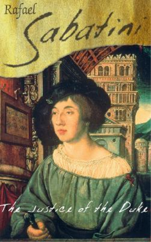 Raphael Sabatini The Justice Of The Duke (Poche) | eBay