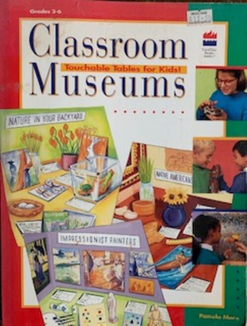 Grade 3 to 6 - Classroom Museums - Touchable Tables for Kids! by Pamela ...