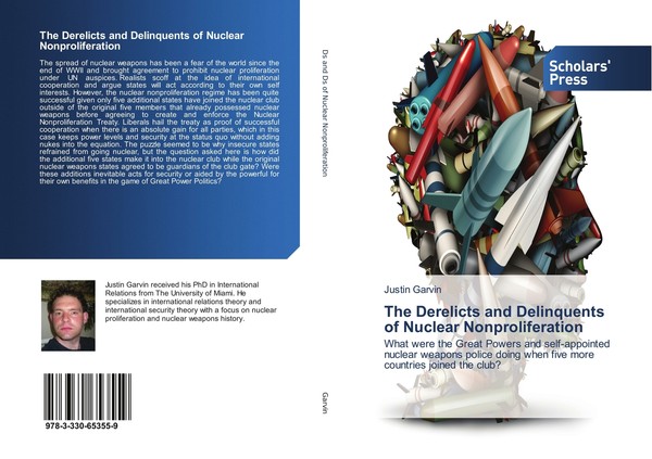 The Derelicts and Delinquents of Nuclear Nonproliferation von Justin ...