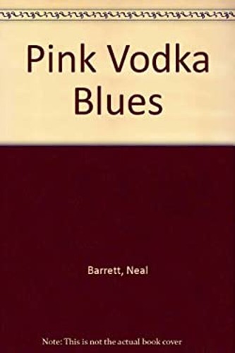 Pink Vodka Blues Hardcover Neal, Jr. Barrett 9780312077662 | eBay