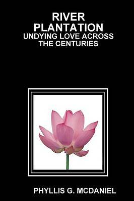 River Plantation: Undying Love Across the Centuries by PHYLLIS G ...