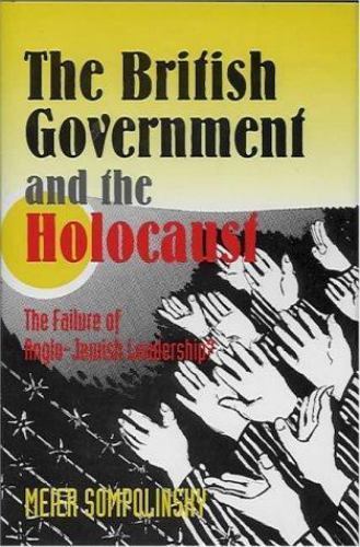 British Government and the Holocaust : The Failure of Anglo-Jewish ...