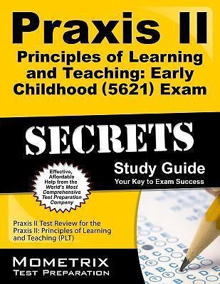 Praxis II Principles of Learning and Teaching Early Childhood (5621 ...