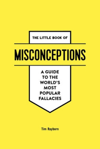 Misconceptions: A Guide to the World's Most Popular Myths by Rayborn ...