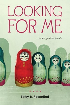 Betsy R Rosenthal Looking for Me: ...in this Great Big Family ...