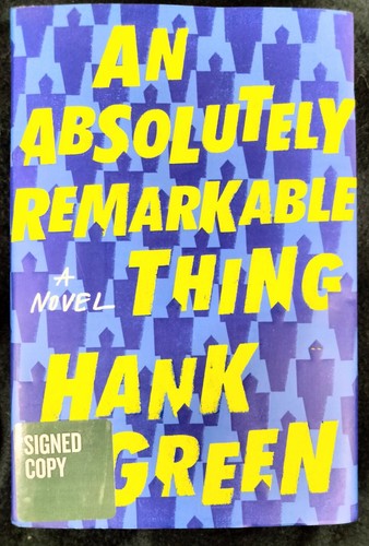 SIGNED, An Absolutely Remarkable Thing : A Novel by Hank Green, 2018 ...