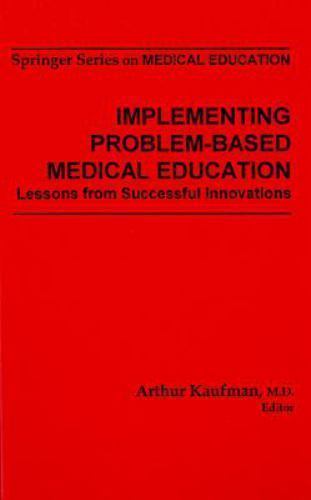 Implementing Problem-Based Medical Education: Lessons from Successful Innovatio 9780826146601| eBay