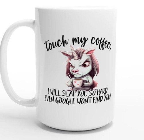 Touch My Coffee And I will Slap You So Hard Coffee Mug | eBay