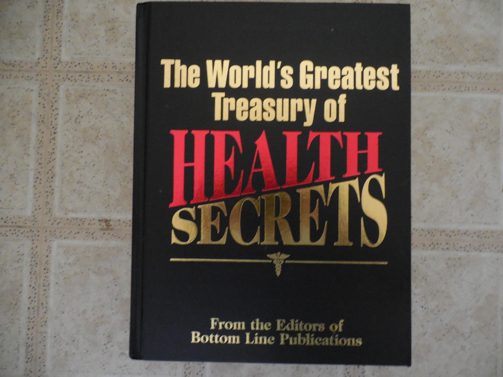 The World's Greatest Treasury of Health Secrets by Bottom Line ...