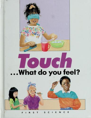First Science Ser.: Touch...What Do You Feel? by Nicholas Wood (1991 ...