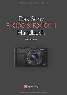Das Sony RX100 & RX100 II Handbuch von Martin Vieten | Buch | Zustand ...
