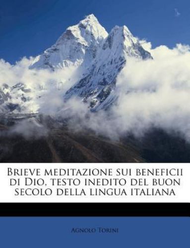 Brieve Meditazione Sui Beneficii Di Dio, Testo Inedito Del Buon Secolo ...