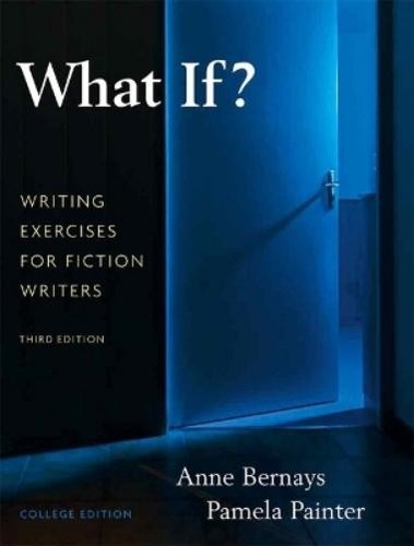 Anne Bernays Pamela Pam What If? Writing Exercises for Fiction Writ ...