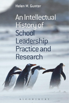 Helen M. Gunter An Intellectual History of School Leadership Practice ...