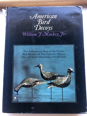 American Bird Decoys 1965 Hardcover Book by William F. Mackey, Jr. | eBay