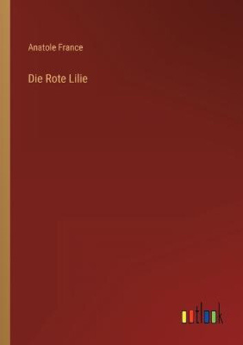 Die Rote Lilie [German] by France, Anatole | eBay