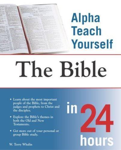 Alpha Teach Yourself the Bible in 24 hour- paperback, W Terry Whalin ...