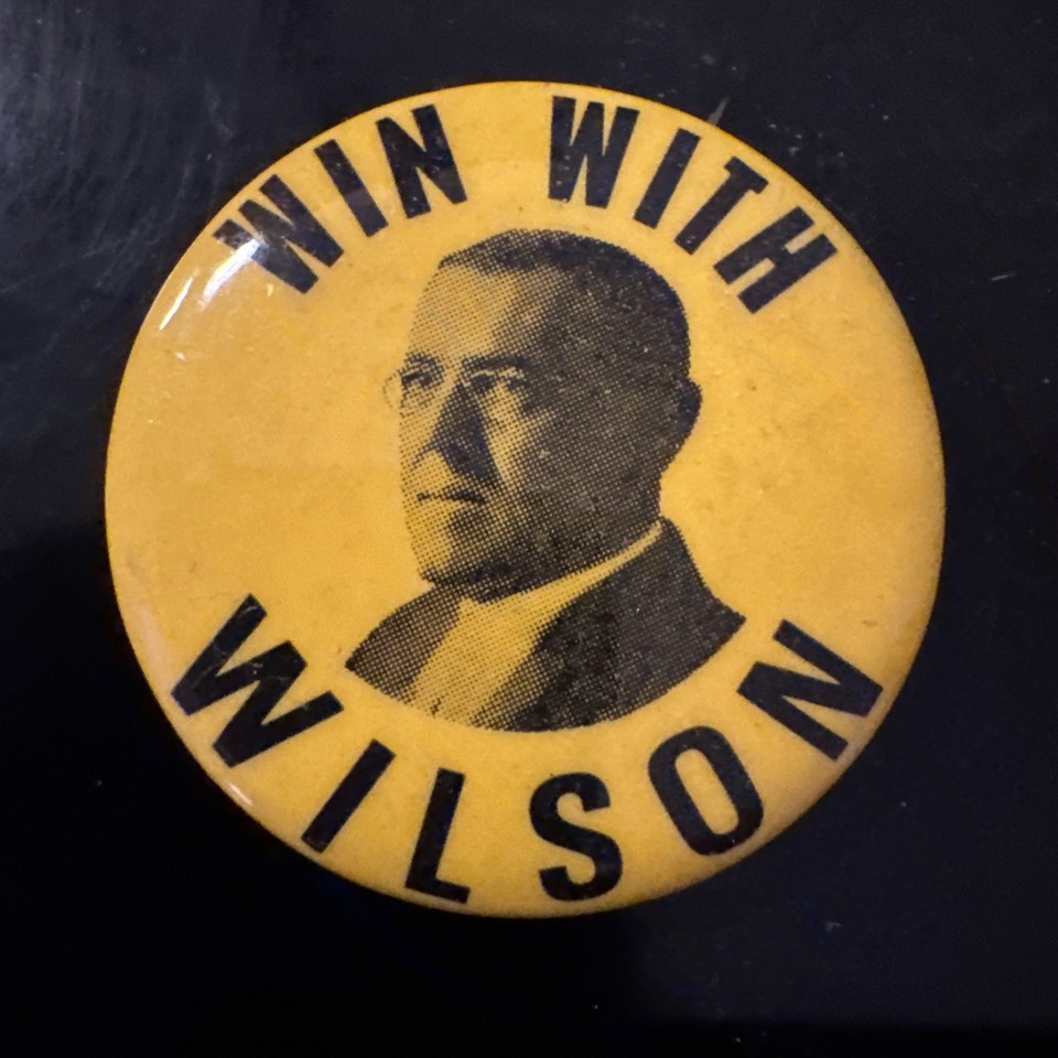 1912 WIN WITH WILSON Woodrow Wilson Presidential Campaign Pinback ...