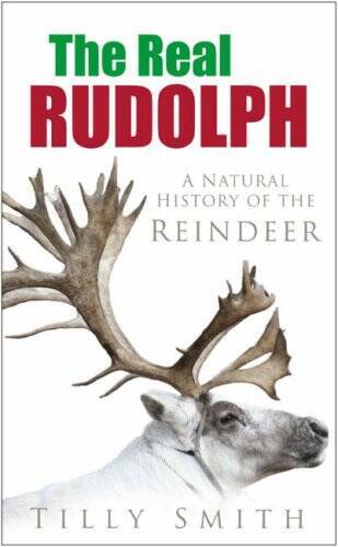 The Real Rudolph: A Natural History of the Reindeer - Hardcover - GOOD ...
