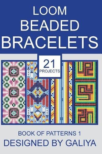 Galiya Loom Beaded Bracelets. Book of Patterns 1 (Paperback) (US IMPORT ...
