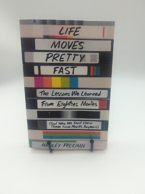 Life Moves Pretty Fast : The Lessons We Learned from Eighties Movies ...