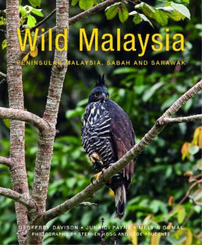 Melvin Gumal Junaidi Payne Geoffrey Davison Wild Malaysia (2nd edition ...