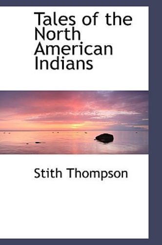 Tales of the North American Indians by Stith Thompson (2009, Trade ...