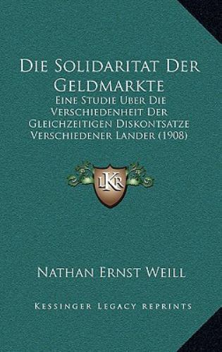 Die Solidaritat der Geldmarkte : Eine Studie Uber Die Verschiedenheit ...