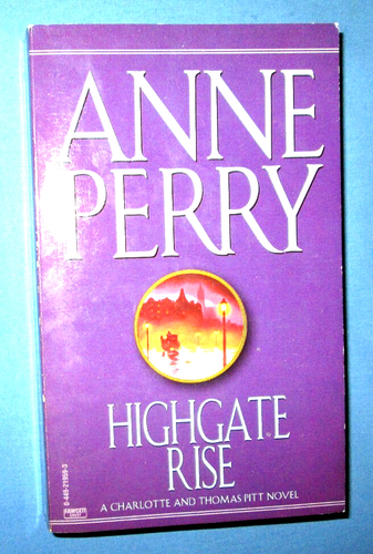 Highgate Rise By Anne Perry, A Charlotte And Thomas Pitt Novel, 1992 ...
