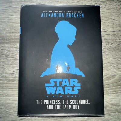 Star Wars: A New Hope: The Princess, the Scoundrel, and the Farm Boy ...