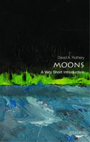 David A. Rothery Moons: A Very Short Introduction (Poche) | eBay