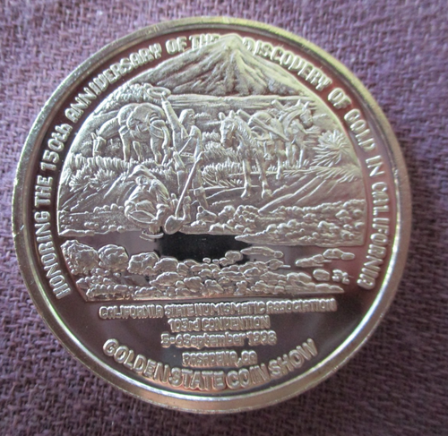Calif. Gold Rush- Golden State Coin Show #ed 1 Troy Oz. .999 Fine ...