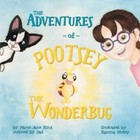 The Adventures of Pootsey the Wonderbug - Paperback By King, Mauri Jane ...