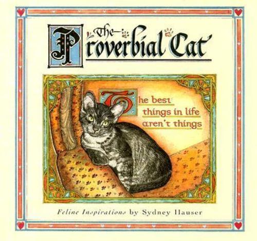 Proverbial Cat : Feline Inspirations by Sidney Hauser (2006, Hardcover ...