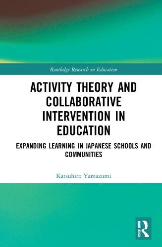 Activity Theory and Collaborative Intervention in Education: Expanding ...