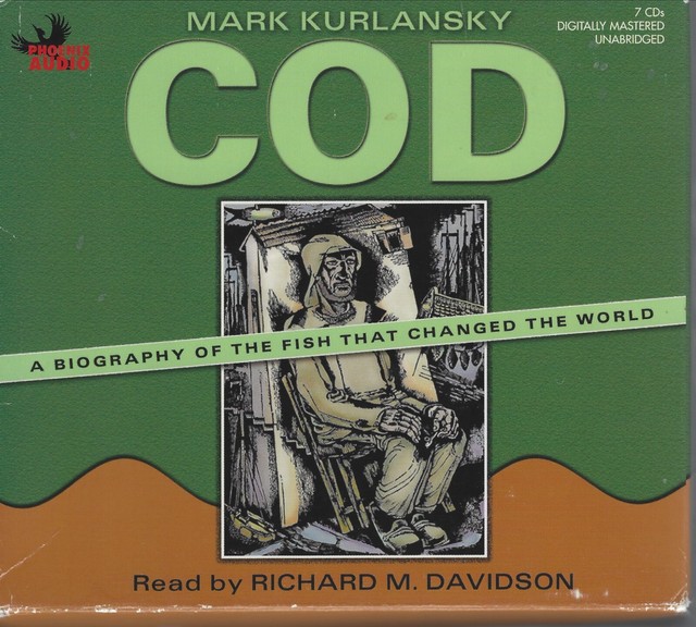 Cod : A Biography of the Fish That Changed the World by Mark Kurlansky ...