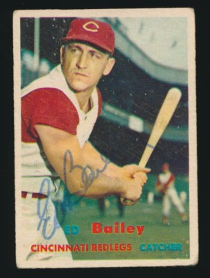1957 Topps #128 ED BAILEY (Cincinnati Reds) *AUTOGRAPHED* d.2007 | eBay